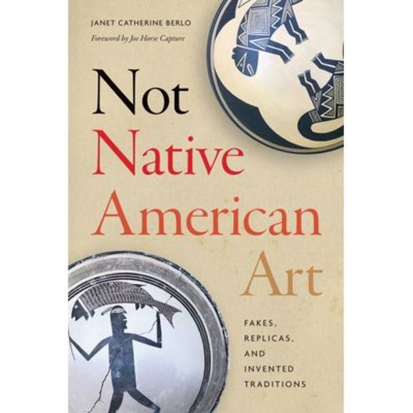 Janet Catherine Berlo | Other | Not Native American Art Fakes Replicas ...